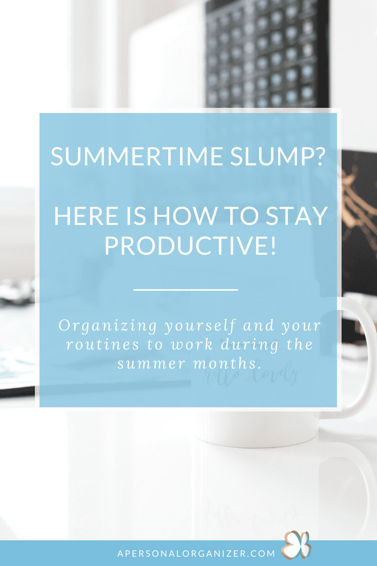 Summer Months Slump? Here is How To Stay Productive!